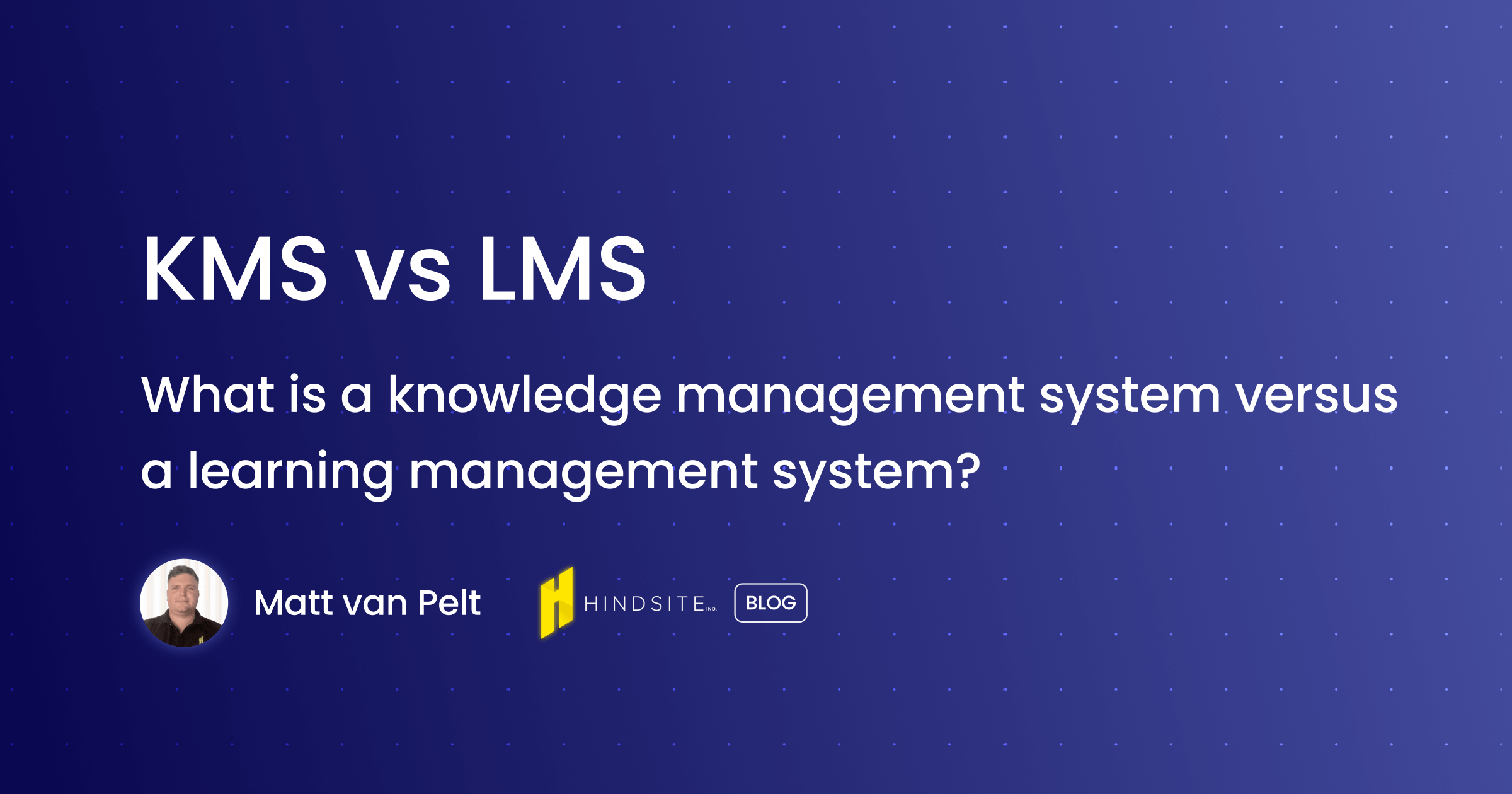 What is a KMS vs an LMS? - The HINDSITE Blog
